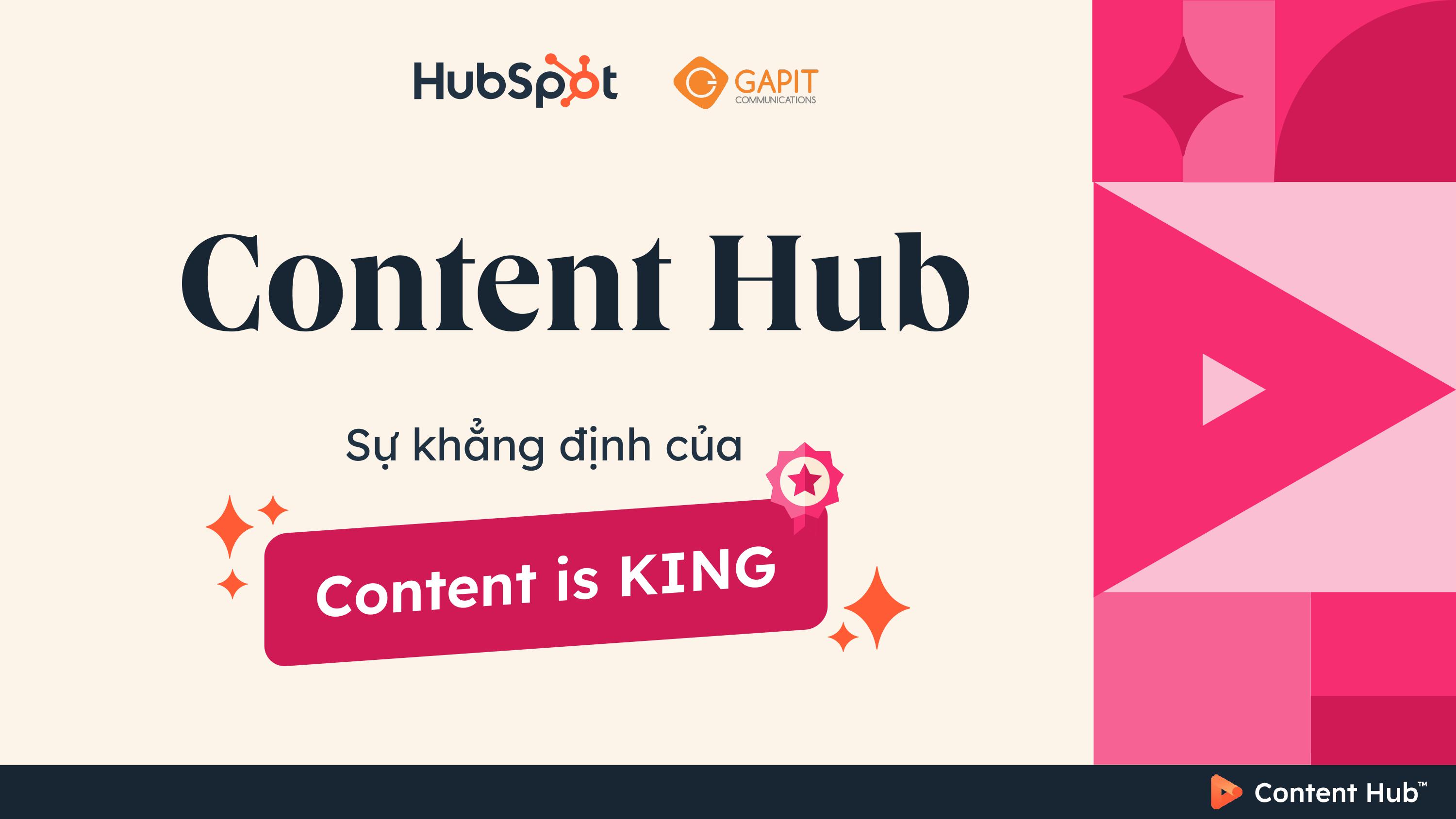 CONTENT HUB: SỰ KHẲNG ĐỊNH CỦA CONTENT IS KING